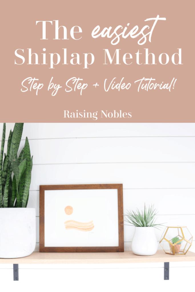 Diy Shiplap Wall Tutorial The Easiest Shiplap Method Raising Nobles